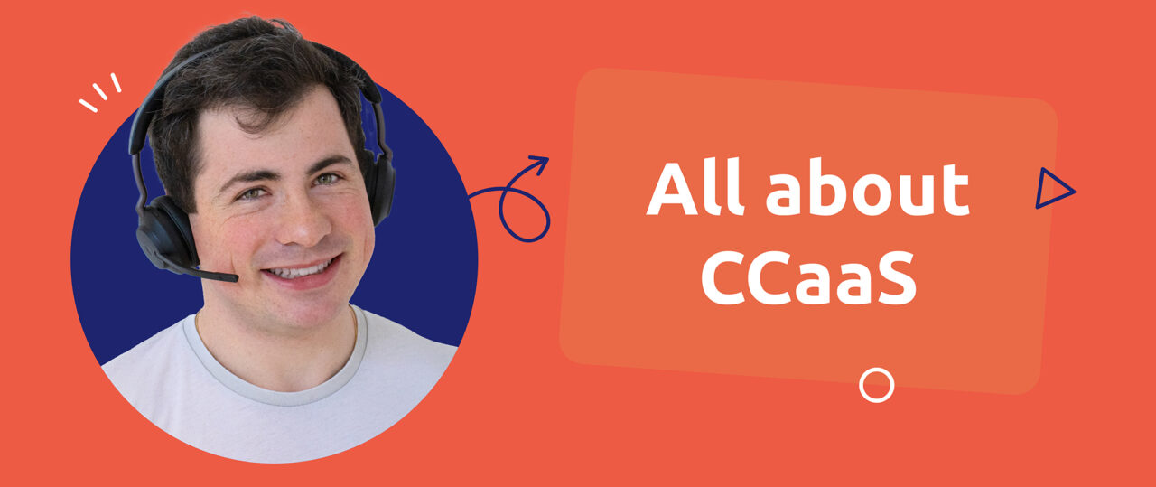 All about CCaaS (Contact Center as a Service) | Diabolocom